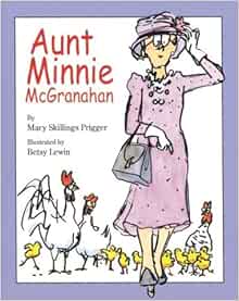 Aunt Minnie McGranahan: Prigger, Mary Skillings, Lewin, Betsy: Amazon ...