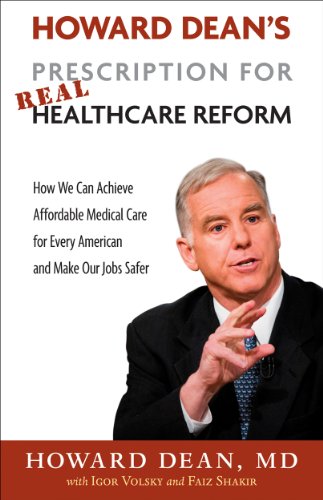 Howard Dean's Prescription for Real Healthcare Reform: How We Can ...