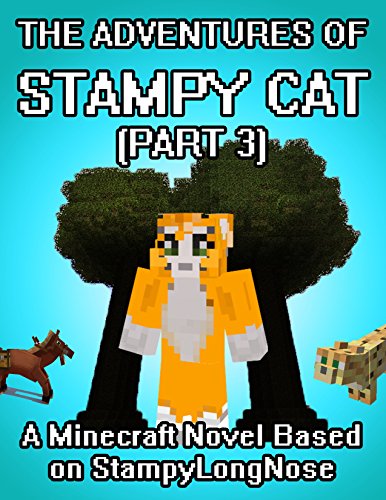 The Adventures of Stampy Cat: A Minecraft Novel Based on StampyLongNose ...