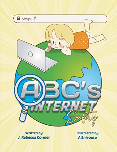 The ABC's of Internet Safety: Conner, J. Rebecca, Shirouto, A ...