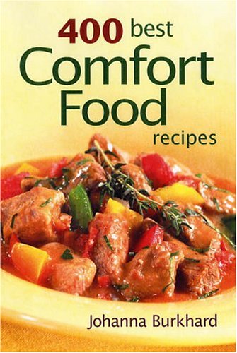 400 Best Comfort Food Recipes: Burkhard, Johanna: 9780778801450: Books ...