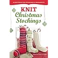 Knit Christmas Stockings, 2nd Edition: 19 Patterns for Stockings ...