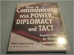 How to Communicate with Power, Diplomacy and Tact Essential Skills for ...