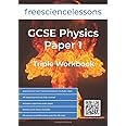Freesciencelessons GCSE Physics Paper 1: Triple Workbook ...