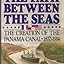 The Path Between the Seas: The Creation of the Panama Canal, 1870-1914 ...