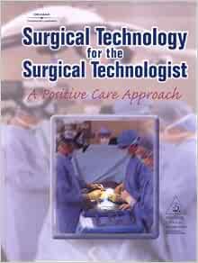 Amazon.com: Surgical Technology for the Surgical Technologist: A ...