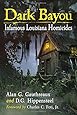 Dark Bayou: Infamous Louisiana Homicides: Gauthreaux, Alan G ...