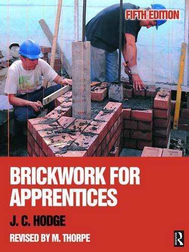 Brickwork for Apprentices: Hodge, J. C., Thorpe, Malcolm: 9781138136762: Amazon.com: Books