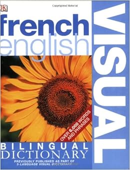 French English Bilingual Visual Dictionary (DK Visual Dictionaries ...