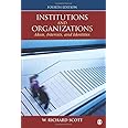 Institutions and Organizations: Ideas, Interests, and Identities ...