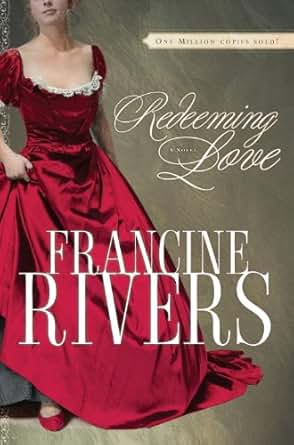 Redeeming Love: A Novel - Kindle edition by Francine Rivers. Religion ...