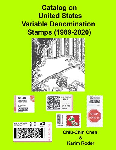 Catalog on United States Variable Denomination Stamps (1989-2020): Chen ...