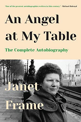 An Angel at My Table: The Complete Autobiography: Frame, Janet ...