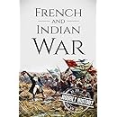 French and Indian War: A History From Beginning to End: Hourly History ...