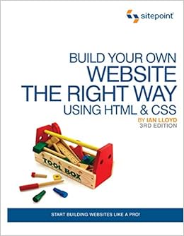 Build Your Own Website The Right Way Using HTML & CSS: Start Building ...