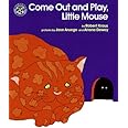 Come Out and Play, Little Mouse: Kraus, Robert, Aruego, Jose, Dewey ...