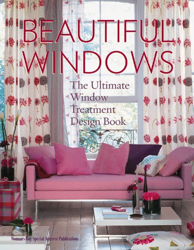 Beautiful Windows: The Ultimate Window Treatment Design Book: Editors ...