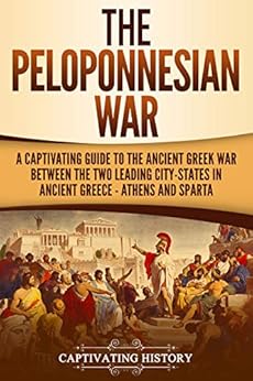 Amazon.com: The Peloponnesian War: A Captivating Guide to the Ancient ...