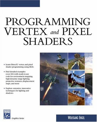 Programming Vertex & Pixel Shaders (Charles River Media Graphics ...