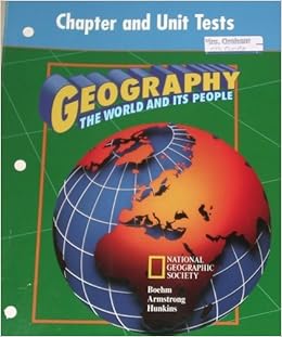 Geography: The World and Its People: Chapter and Unit Tests: Glencoe ...