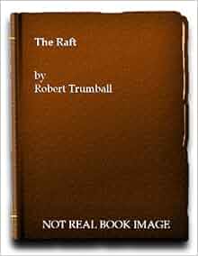 The Raft: Robert Trumbull: Amazon.com: Books