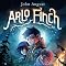 Arlo Finch (1). Im Tal des Feuers : August, John, Vogt, Helge, Freund ...
