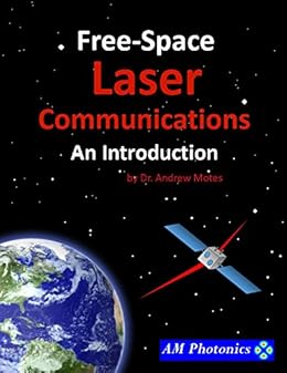 Free-Space Laser Communications: An Introduction, Andrew Motes, eBook ...