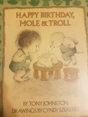 Happy Birthday, Mole & Troll (A See and Read Storybook): Johnston, Tony ...