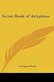 The Secret Book of Artephius: Artephius: 9781770831780: Amazon.com: Books