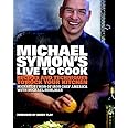 Michael Symon's Live to Cook: Recipes and Techniques to Rock Your ...
