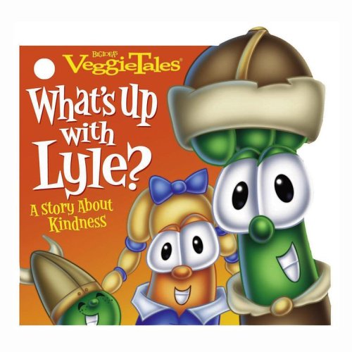 What's Up with Lyle?: A Story About Kindness (Veggietales): Eddy, Ron ...
