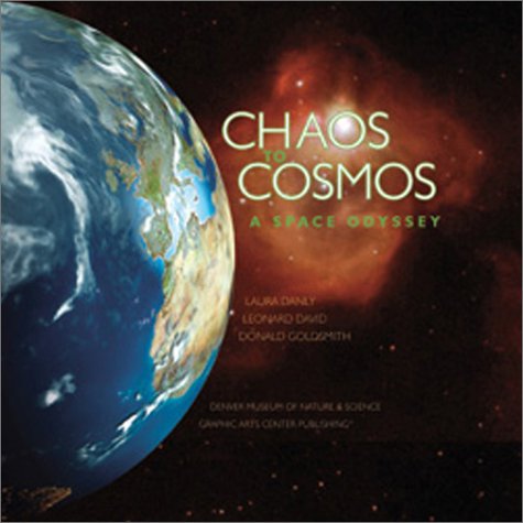 Chaos to Cosmos: A Space Odyssey: Danly, Laura, David, Leonard ...