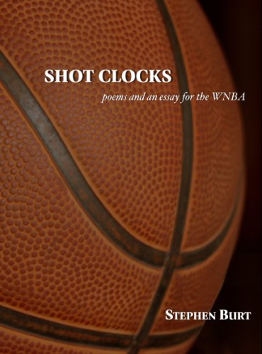 Shot Clocks: Poems for the WNBA: Burt, Stephen: 9780967803180: Amazon ...