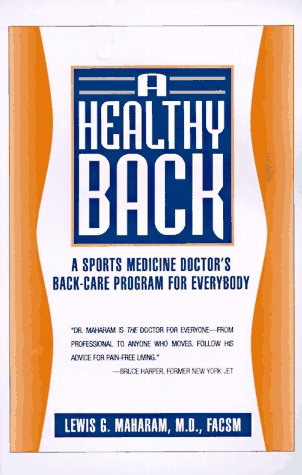 A Healthy Back: A Sports Medicine Doctor's Back-Care Program for ...