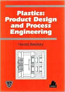 Plastics : Product Design and Process Engineering: Belofsky, Harold ...