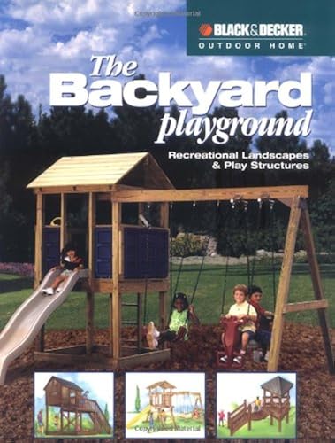 The Backyard Playground: Recreational Landscapes & Play Structures in ...