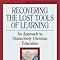 Recovering the Lost Tools of Learning: An Approach to Distinctively ...