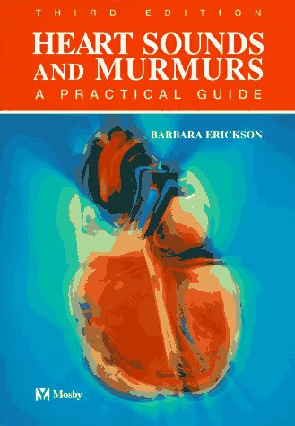 Heart Sounds and Murmurs: A Practical Guide with Audiotape: Erickson ...