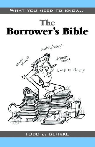 The Borrower's Bible: Gehrke, Todd J.: 9781598582178: Amazon.com: Books