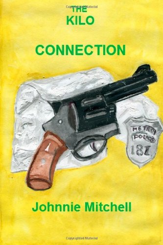 Amazon.com: The Kilo Connection: 9781482649178: Mitchell, Johnnie: Books