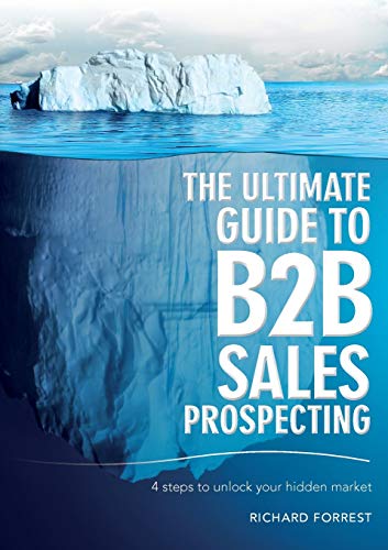 The Ultimate Guide to B2B Sales Prospecting: 4 steps to unlock your ...