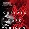 Certain Dark Things: A Novel: Moreno-Garcia, Silvia: 9781250099082 ...