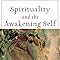 Spirituality and the Awakening Self: The Sacred Journey of ...
