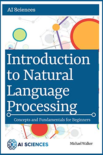Introduction to Natural Language Processing: Concepts and Fundamentals ...