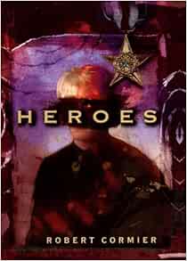 Heroes: Cormier, Robert: 9780385325905: Amazon.com: Books