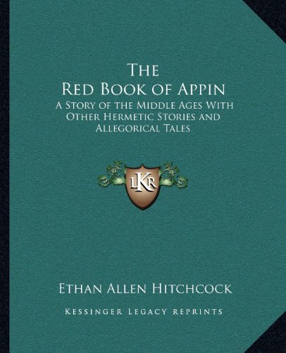 The Red Book of Appin: A Story of the Middle Ages With Other Hermetic ...