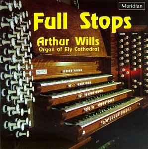 Full Stops - Wills, Arthur, Organ of Ely Cathedral: Amazon.de: Musik