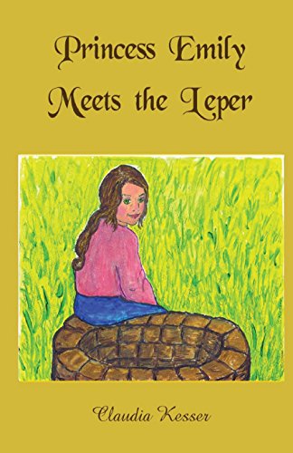 Princess Emily Meets the Leper: Kesser, Claudia: 9781628540505: Amazon ...