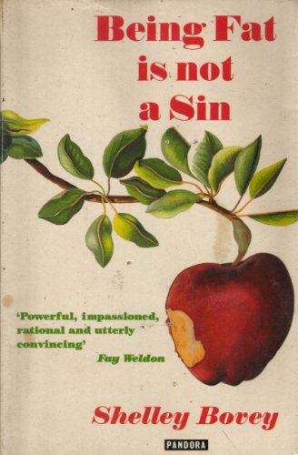 Being Fat Is Not A Sin: Shelley Bovey: 9780044403630: Amazon.com: Books