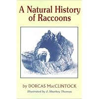 A Natural History of Raccoons: MacClintock, Dorcas: 9781930665675 ...
